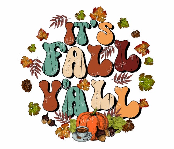Its Fall Yall PNG File Sublimation Design Thanksgiving - Etsy