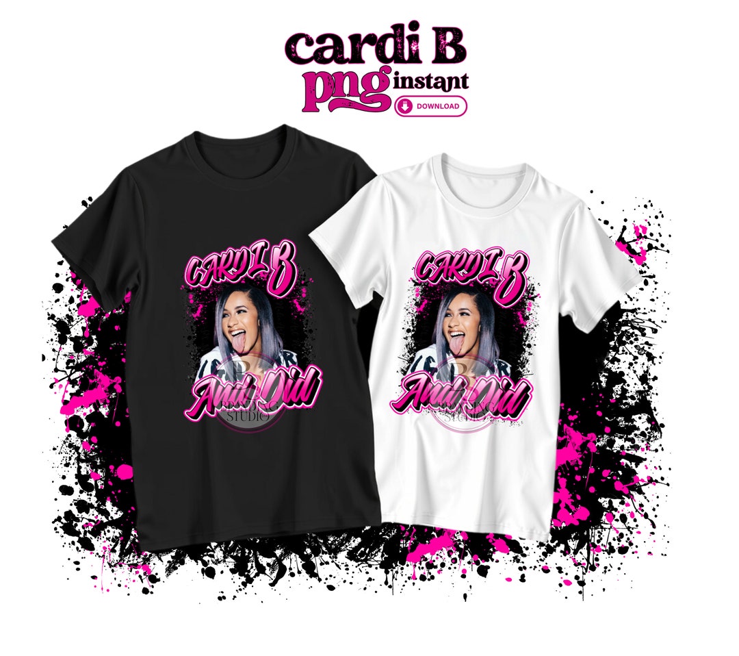Cardi B Design Png | Cardo B Tshirt Design | and Did Design Png ...
