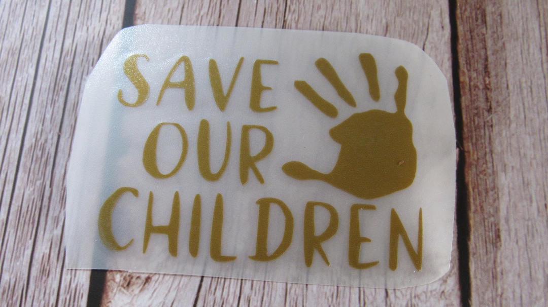 Save Our Children Decal, Permanent Vinyl, Window Decal, Car Decal - Etsy