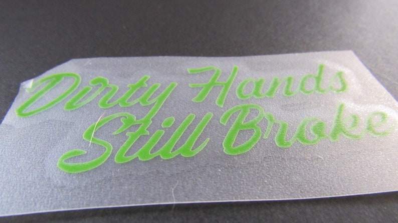Dirty Hands Still Broke Decal, Permanent Vinyl, Window Decal, Car Decal ...