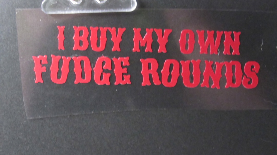 I Buy My Own Fudge Rounds Decal, Permanent Vinyl Decal - Etsy