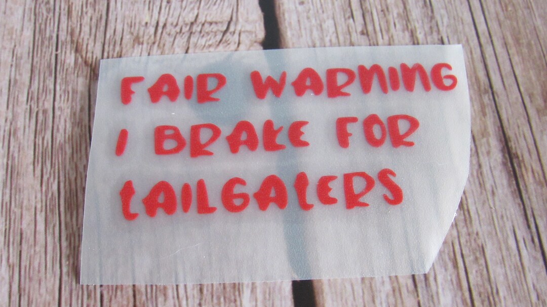 Warning I Brake for Tailgaters Decal, Permanent Vinyl, Window Decal ...