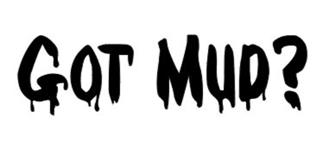 Got Mud Decal Permanent Vinyl Window Decal Car Decal - Etsy