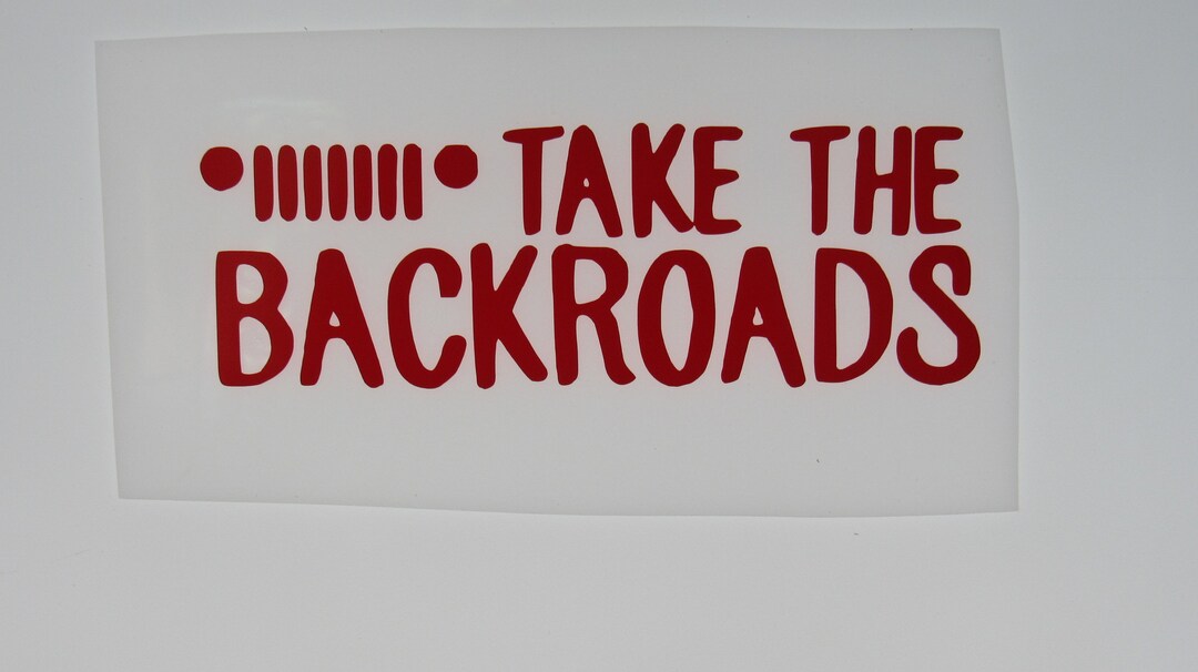 Take the Backroads Decal, Permanent Vinyl, Window Decal, Car Decal - Etsy