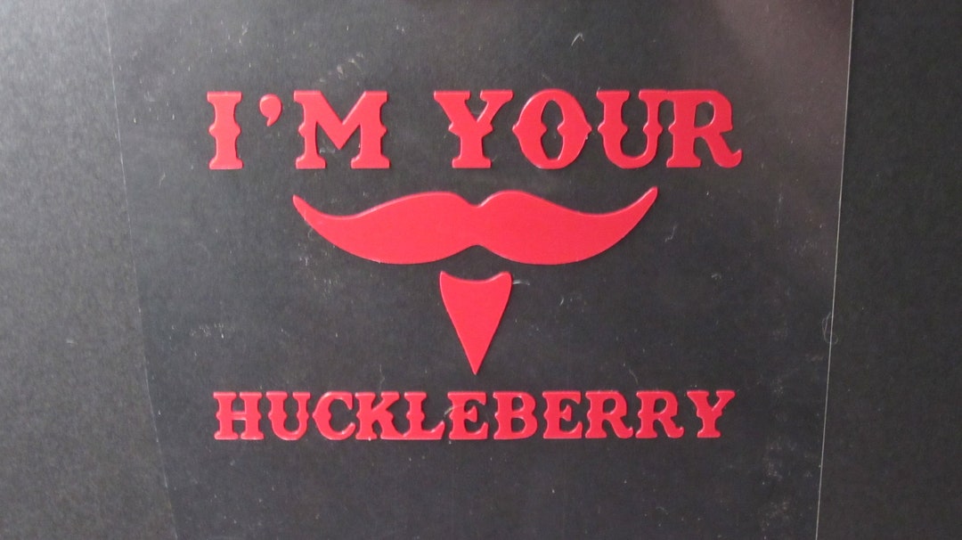 I'm Your Huckleberry Decal, Permanent Vinyl Decal - Etsy