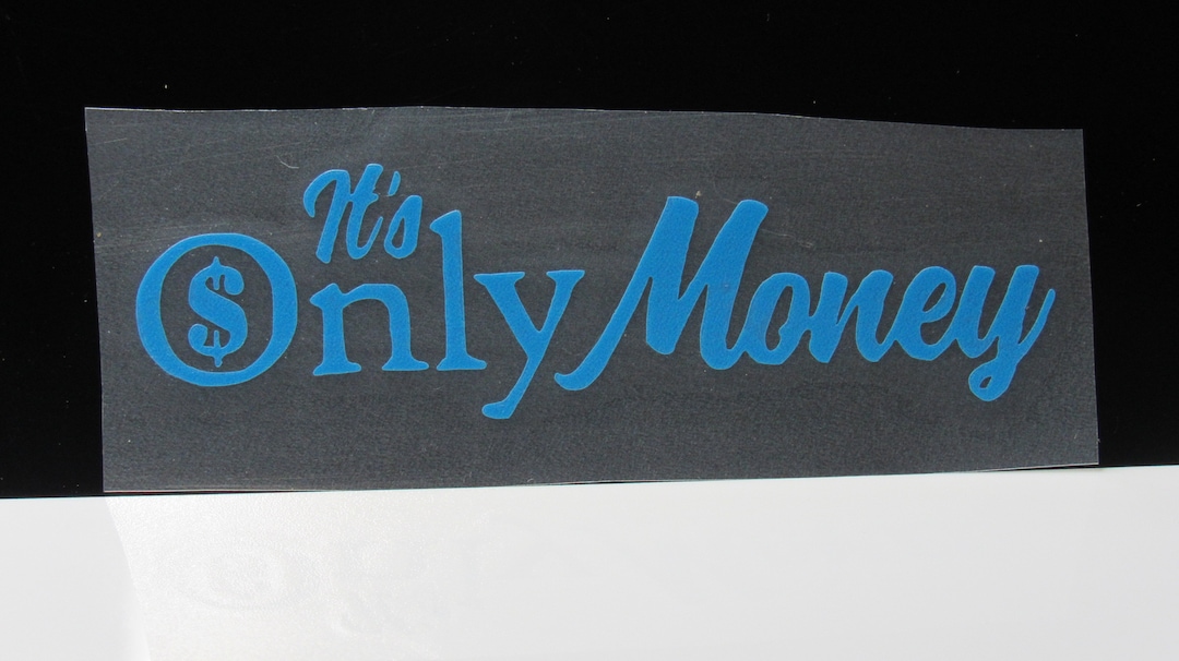 It's Only Money Decal, Permanent Vinyl, Decals, Window Decal, Car Decal ...