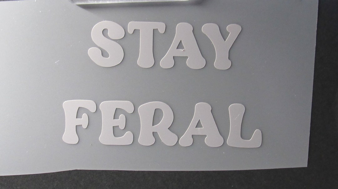 Stay Feral Decal, Permanent Vinyl Decal - Etsy