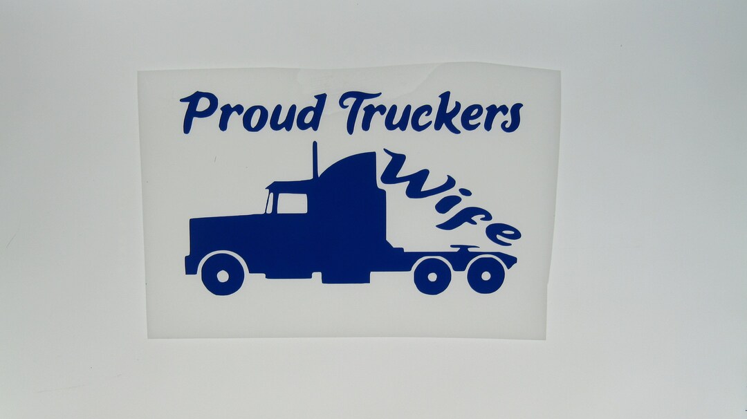 Proud Truckers Wife Decal Permanent Vinyl Window Decal Car Decal Etsy