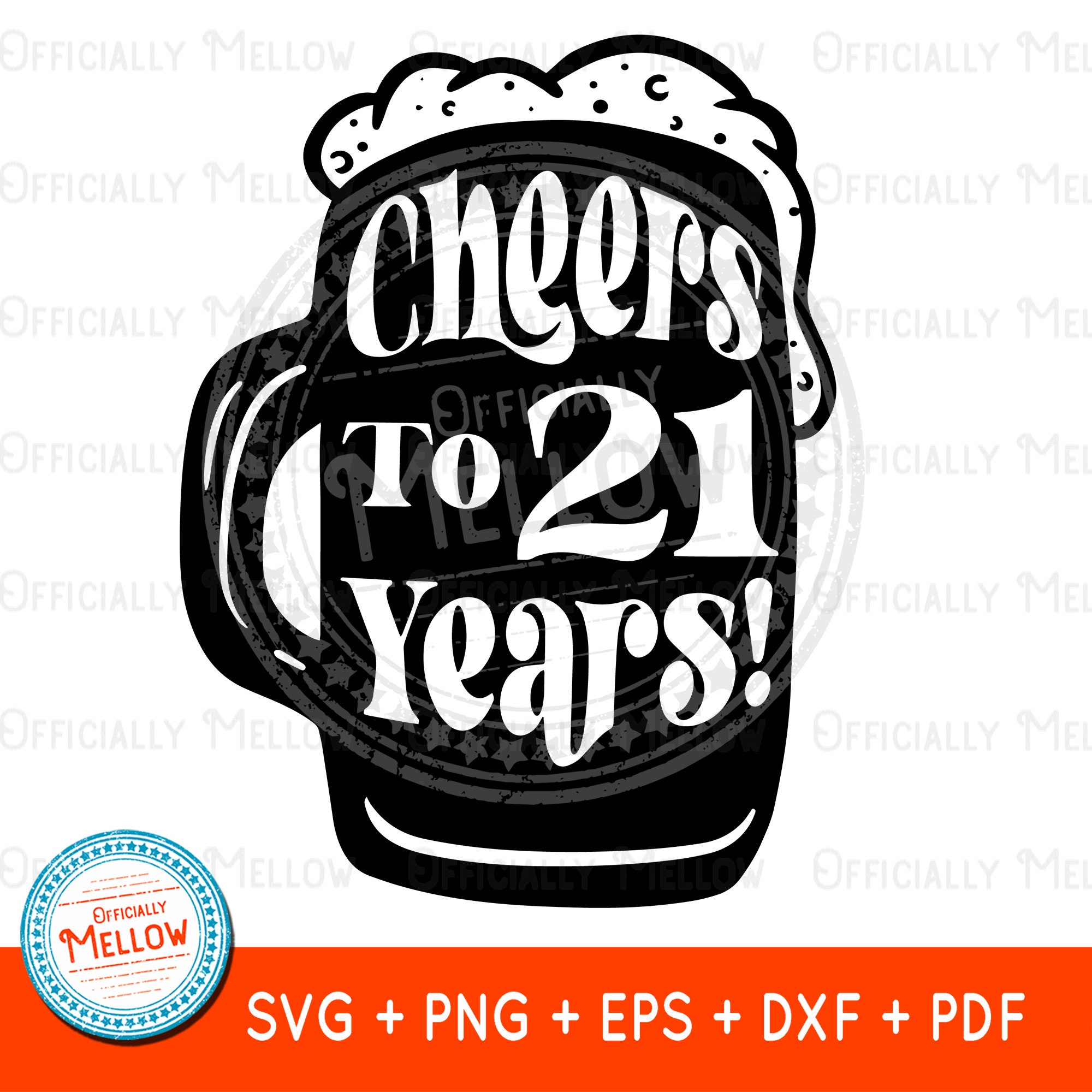 Cheers To 21 Years Svg 21st Birthday Svg 21st Birthday Beer Etsy