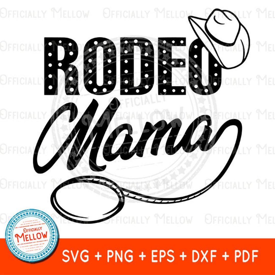 Rodeo Mama SVG, Rodeo SVG, Rodeo Shirt SVG, Rodeo Sublimation, Country ...