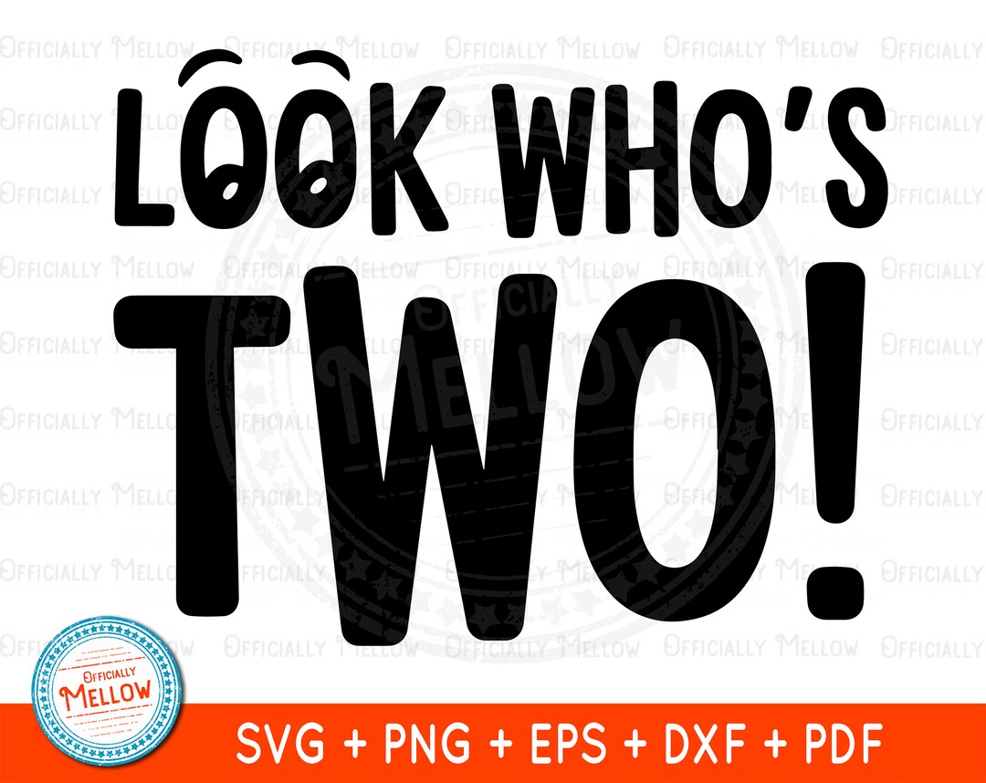 2nd Birthday SVG, Look Whos Two, 2 Birthday Svg, Second Birthday, Two ...