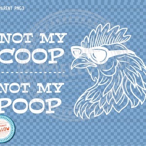 Not My Coop Not My Poop Svg, Sarcastic Gifts, Chicken Head SVG, Farm ...
