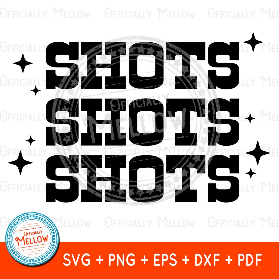 Shots SVG, Shots Shots Shots PNG, Party Svg, Drinking Sublimation ...