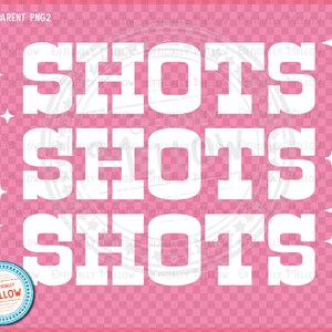 Shots SVG, Shots Shots Shots PNG, Party Svg, Drinking Sublimation ...