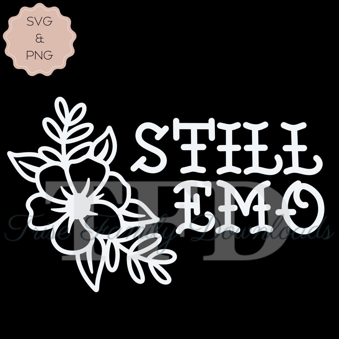 Still Emo Svg It Was Never a Phase Shirt Svg for Cricut Digital ...