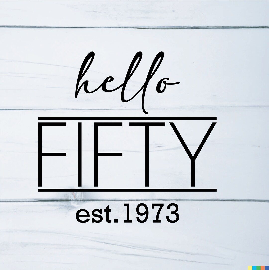 Fifty Birthday Svg Fiftieth Birthday Svg Hello Fifty SVG - Etsy