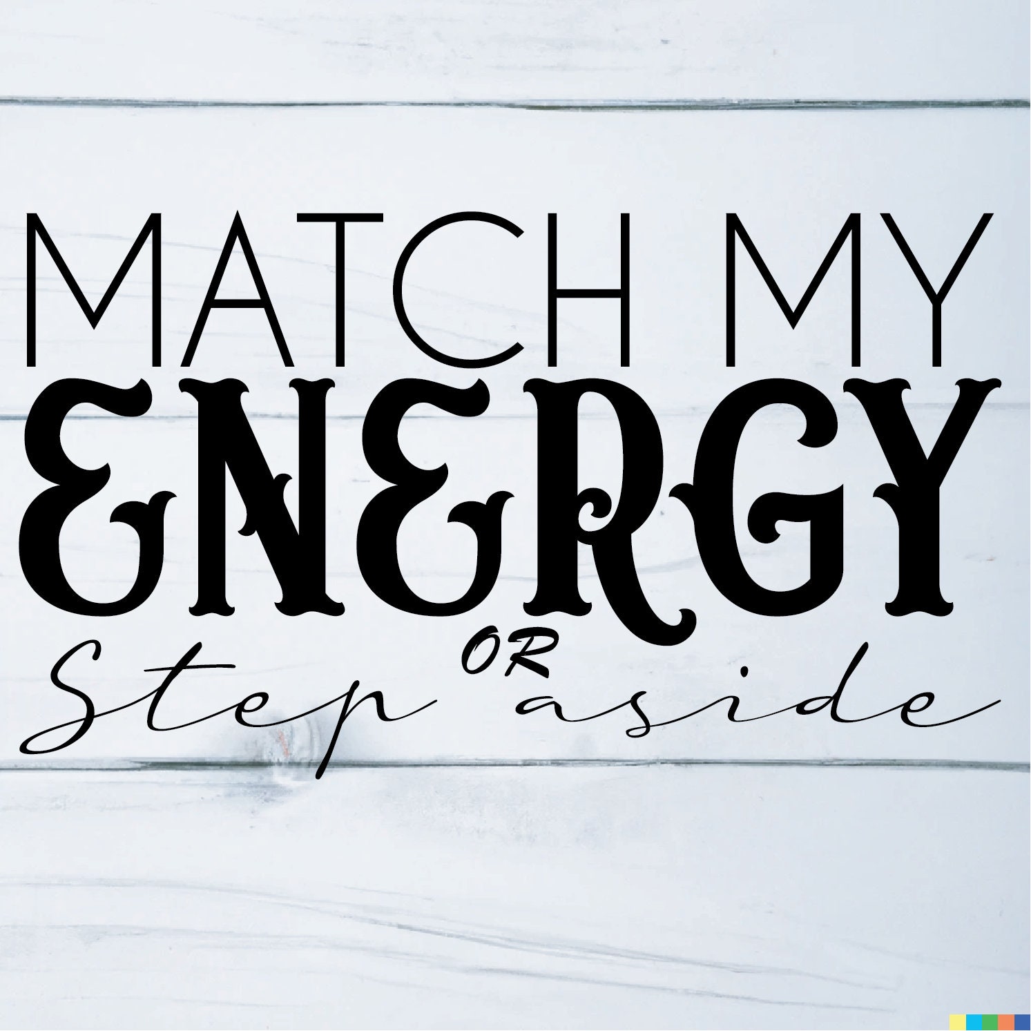 Match My Energy or Step Aside Svg Energy Quotes Svg Mom - Etsy