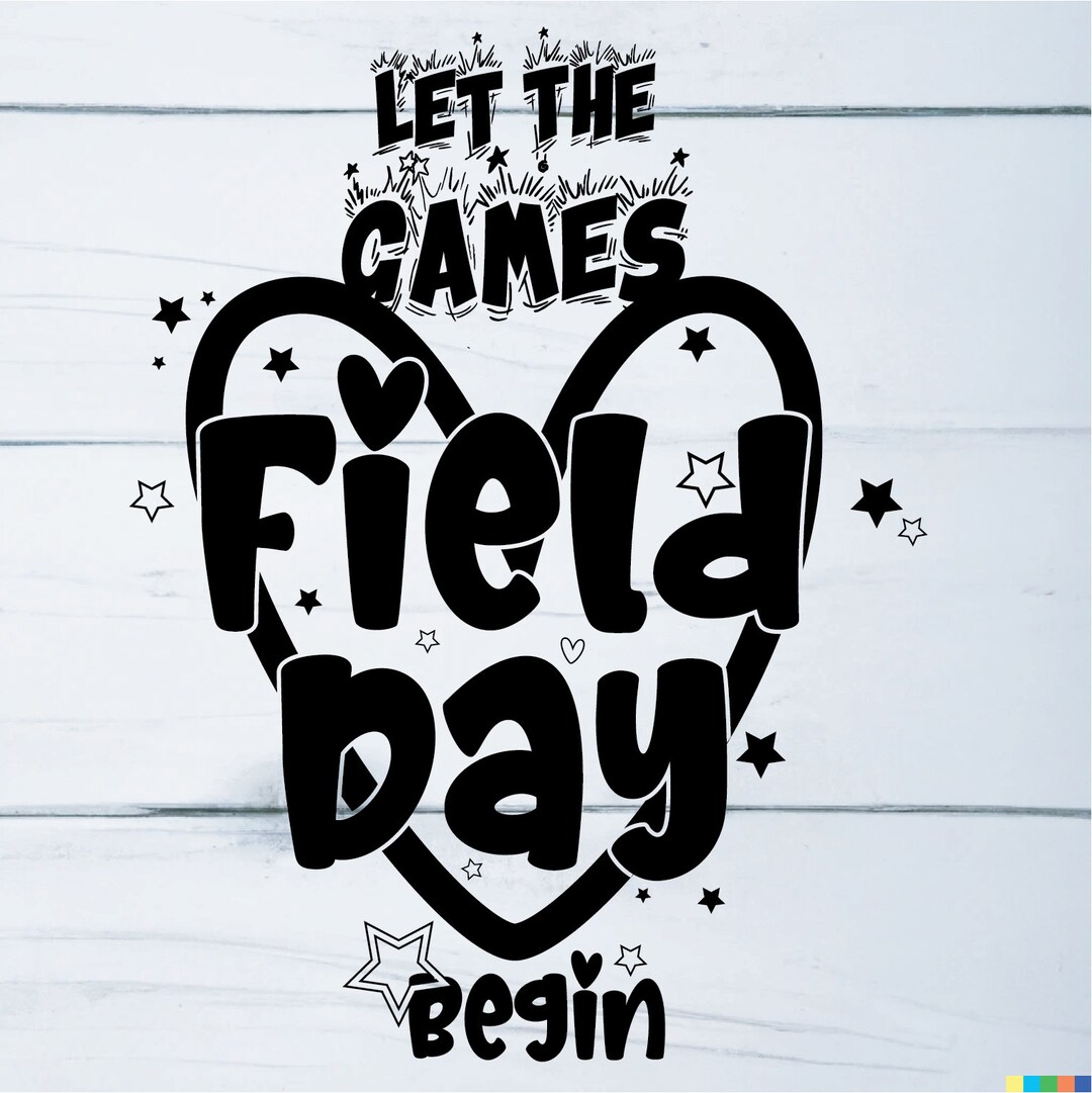 Field Day SVG, Field Day Let the Games Begin SVG, Last Day of School ...