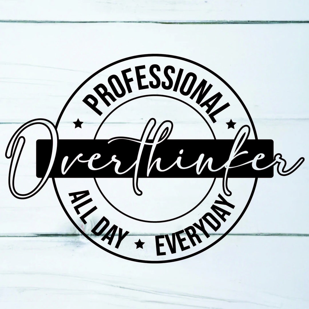 Professional Overthinker SVG and PNG File. Mental Health SVG. - Etsy