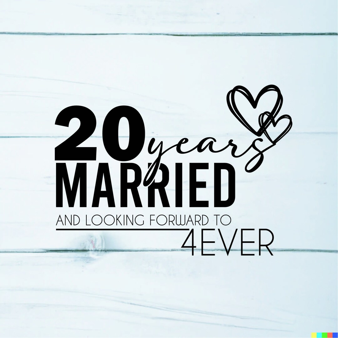 Married for 20 Years. Still Love You SVG File. Married for 20 Years SVG ...
