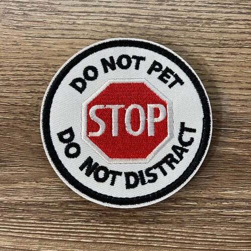 Embroidered Do Not Pet STOP Do Not Distract Patch Harness - Etsy
