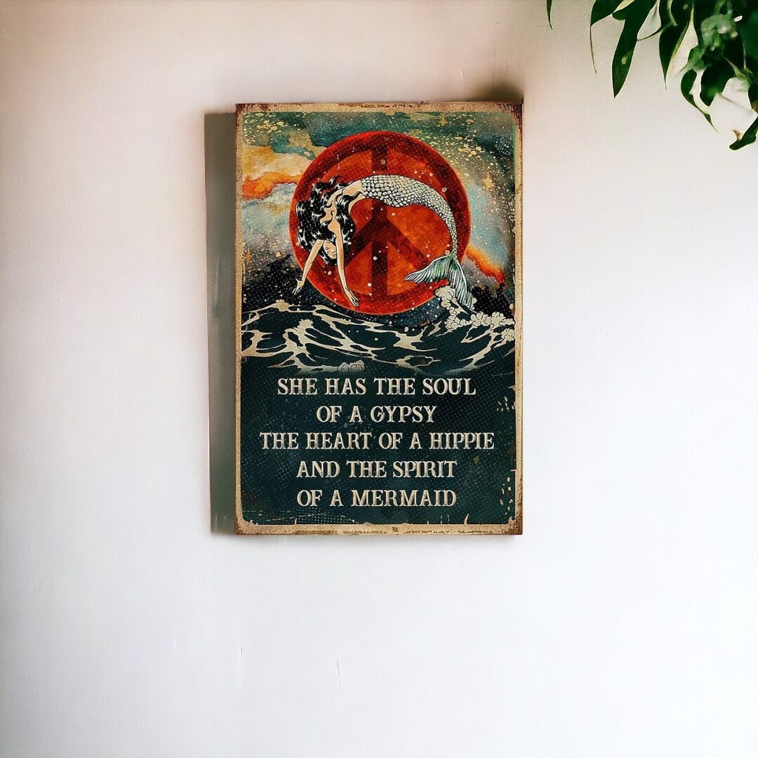 Retro Mermaid Tin Sign She Has the Soul of A Gypsy the Heart of a ...