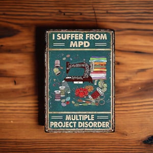 Vintage Tin Sign Sewing Machine I Suffer From MPD Multiple Project Disorder Metal Sign Sewing ...