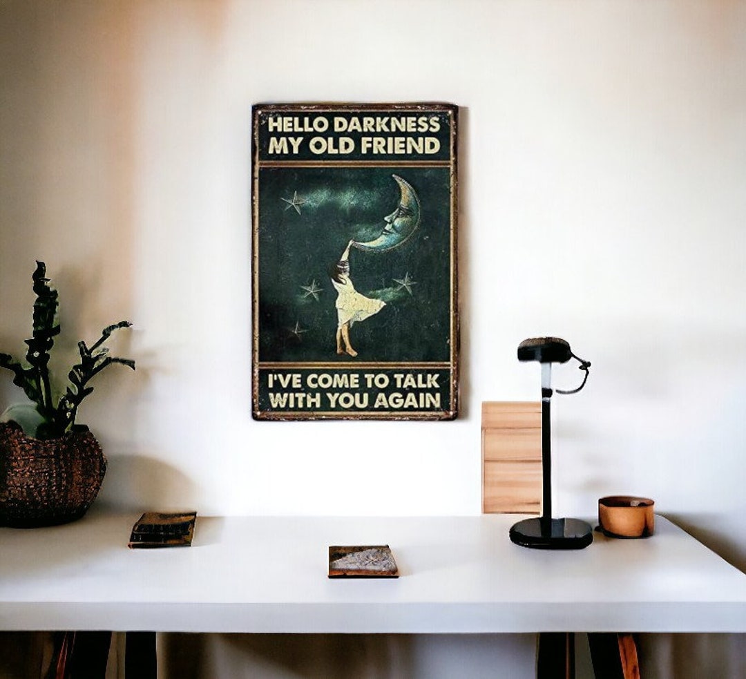 Retro Tin Sign Hello Darkness My Old Friend Ive Come to Talk With You ...