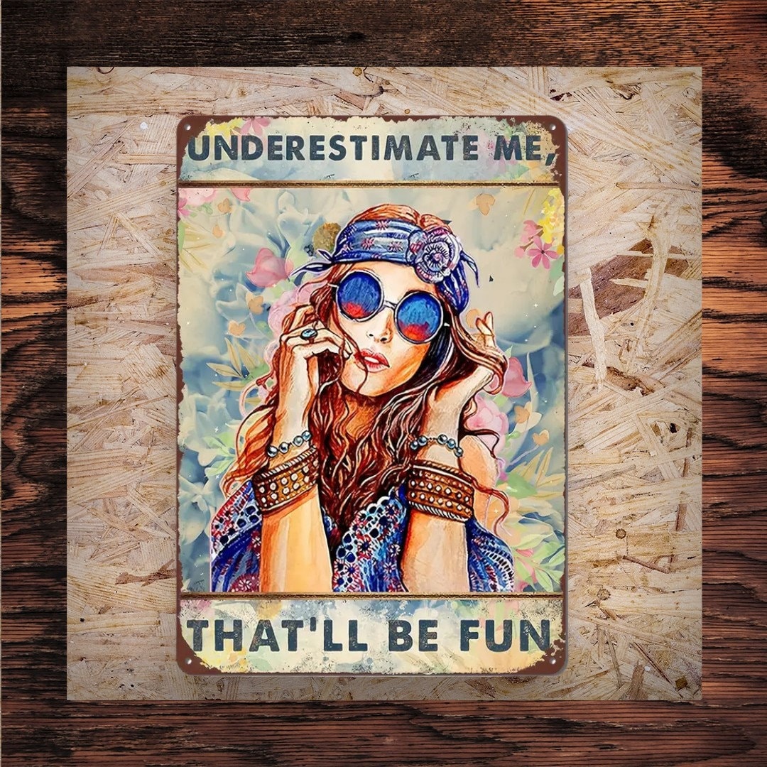 Vintage Tin Sign Underestimate Me That'll Be Fun Bohemian Hippie Room ...