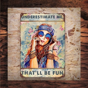 Vintage Tin Sign Underestimate Me That'll Be Fun Bohemian Hippie Room ...