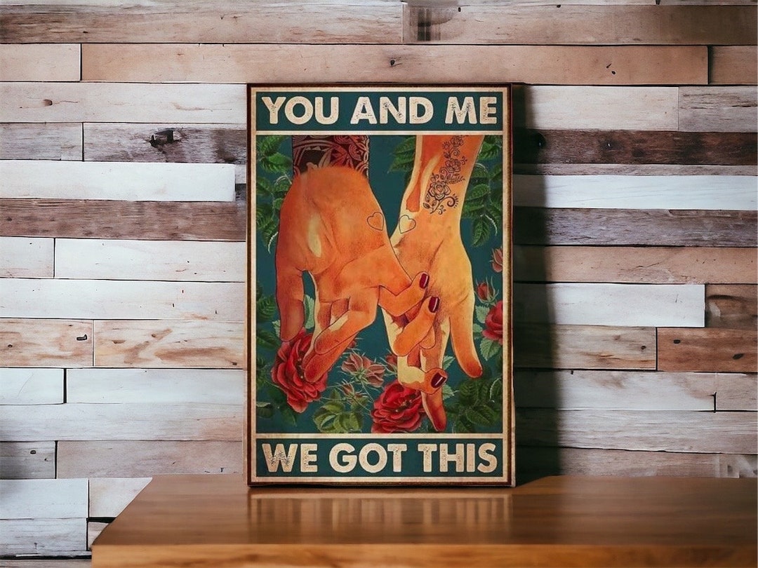 Valentine's Day Gift Vintage Tin Sign You and Me We Got This Sign Woman ...