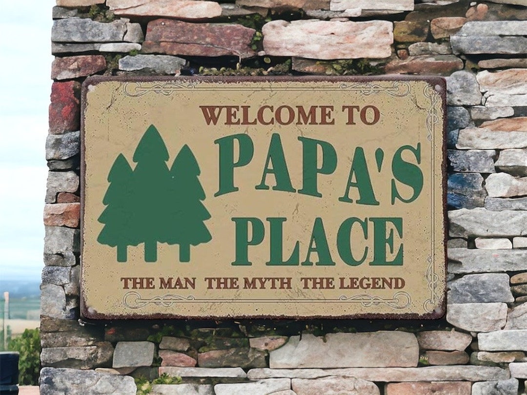 Retro Tin Sign Welcome to Papas Place the Man the Myth the Legend ...