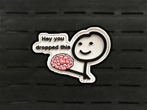 Hey You Dropped This Meme Funny PVC Morale Patch - Etsy