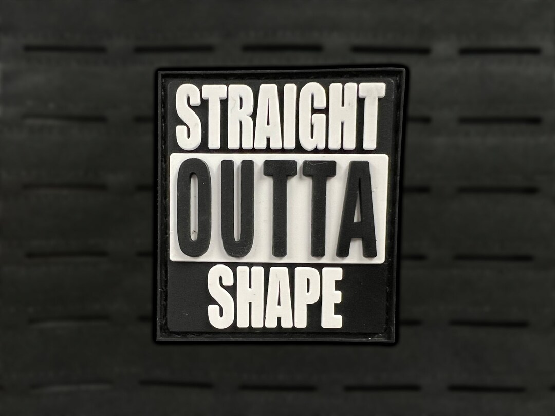Straight Outta Shape Funny PVC Morale Patch - Etsy New Zealand