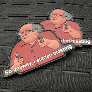So Anyway I Started Blasting Meme Funny PVC Morale Patch - Etsy