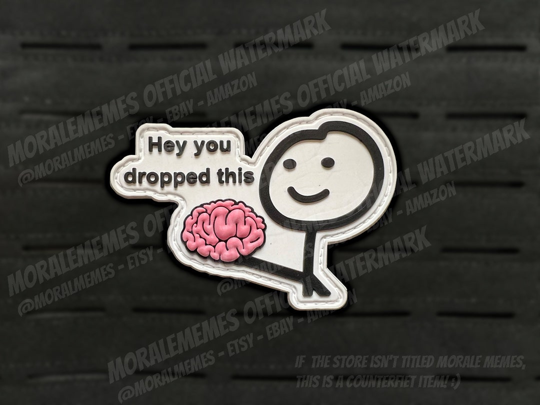 Hey, You Dropped This Meme Funny PVC Morale Patch - Etsy