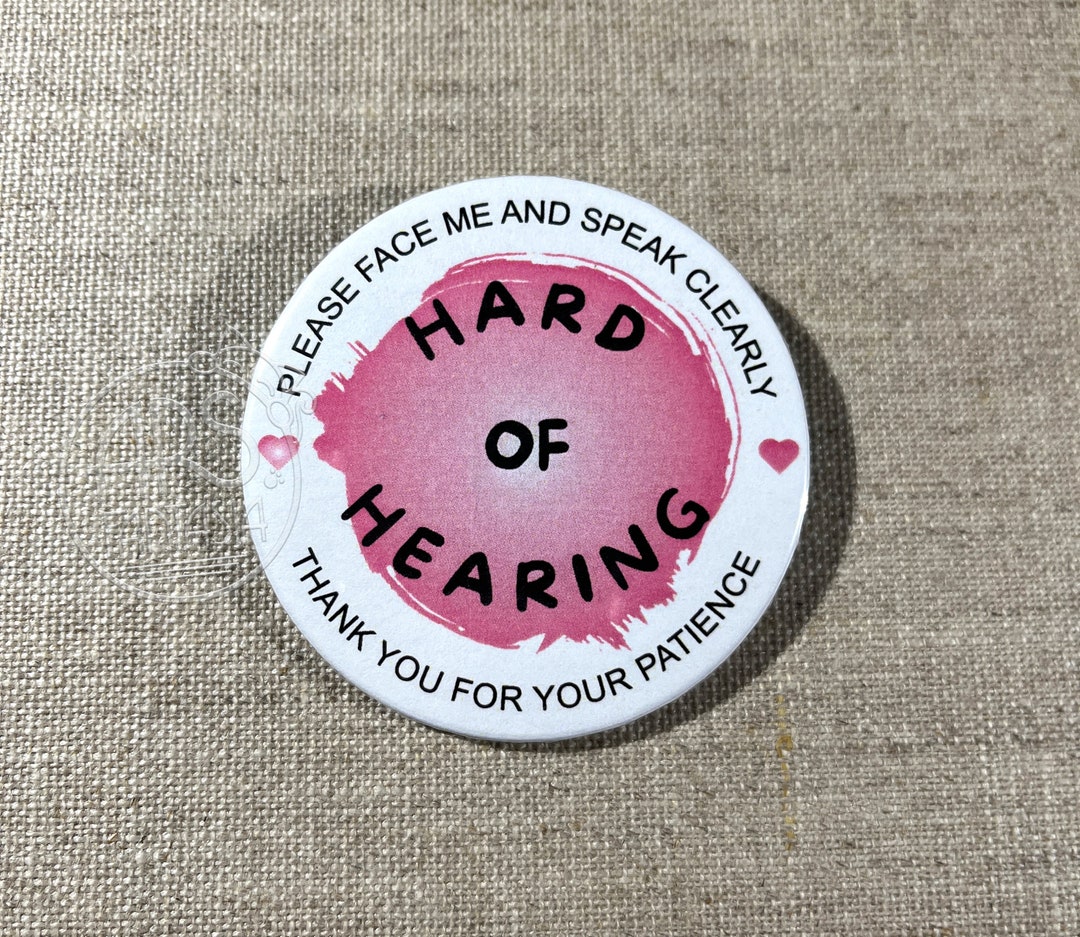 HARD OF HEARING (pink), Pinback Button 2.25", Hearing Assistance, Deaf ...