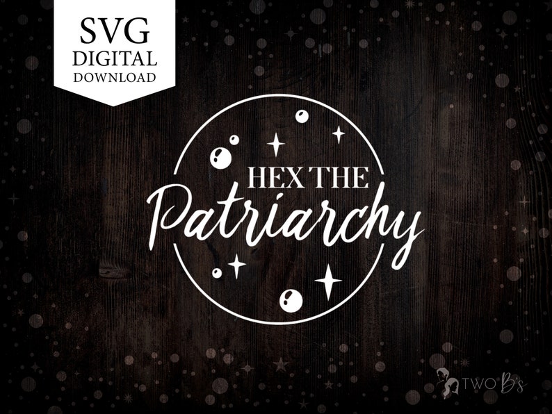 Hex the Patriarchy 2 SVG Digital Download, Svg Files for Cricut - Etsy