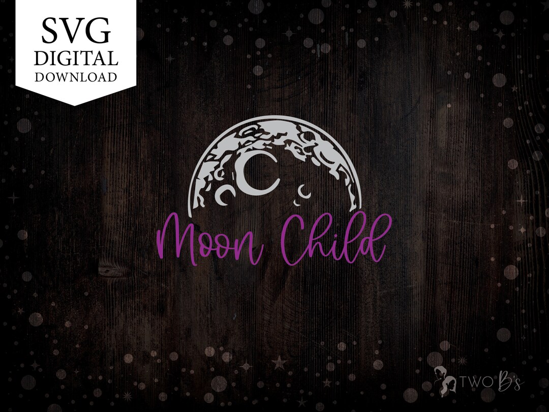 Moon Child SVG Digital Download, Svg Files for Cricut - Etsy