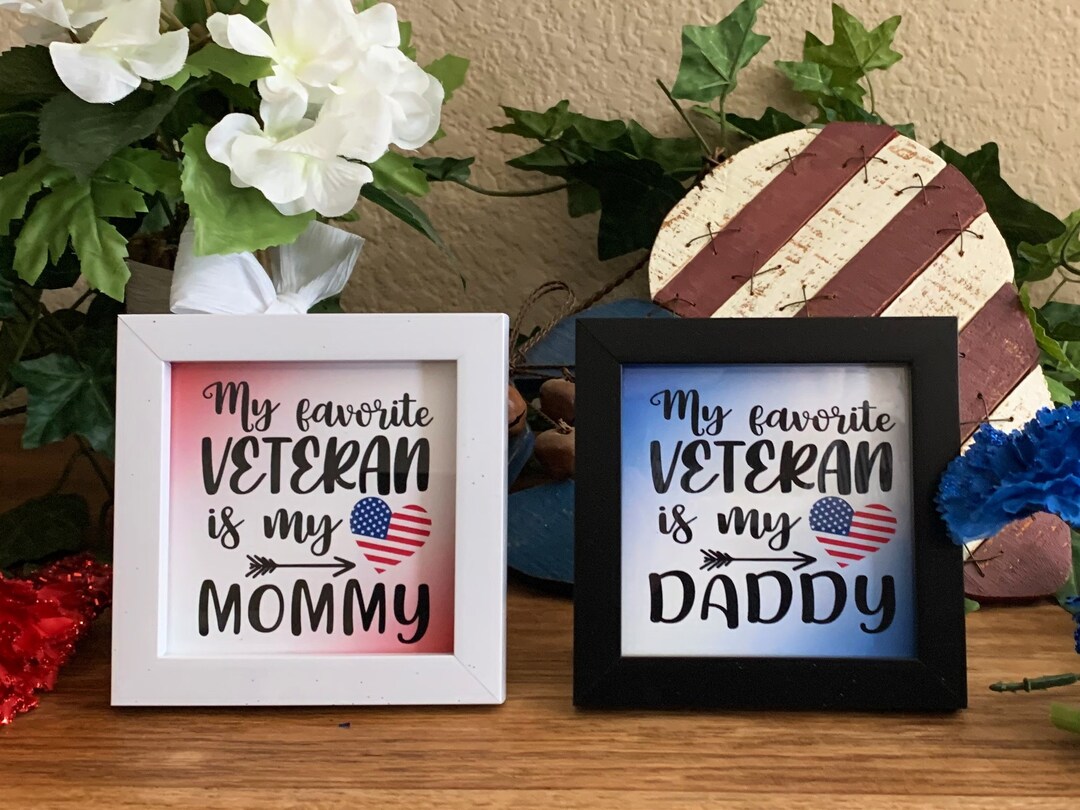 My Favorite Veteran is My Mommy/daddy, Framed Veteran Sign, Gift for ...