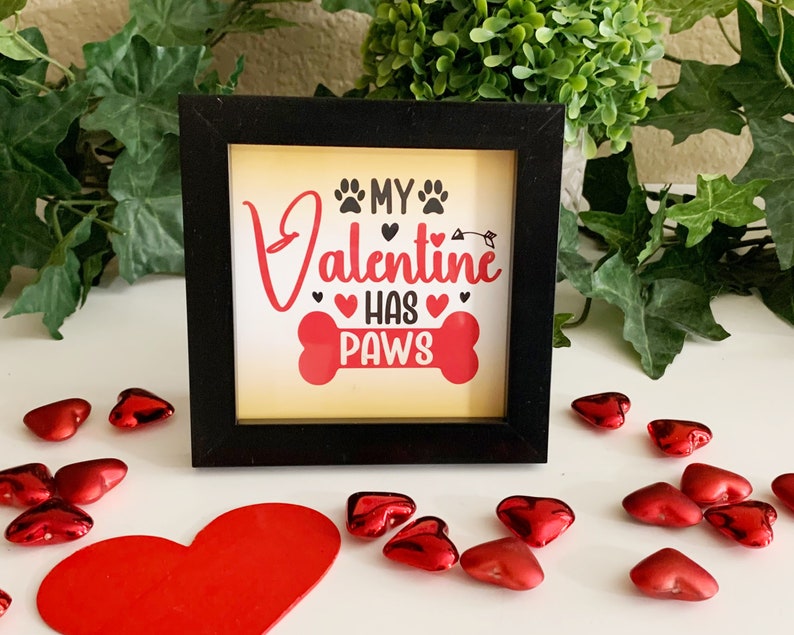 My Valentine Has Paws, Valentine Pet Sign, 5x5 Framed Love Message ...