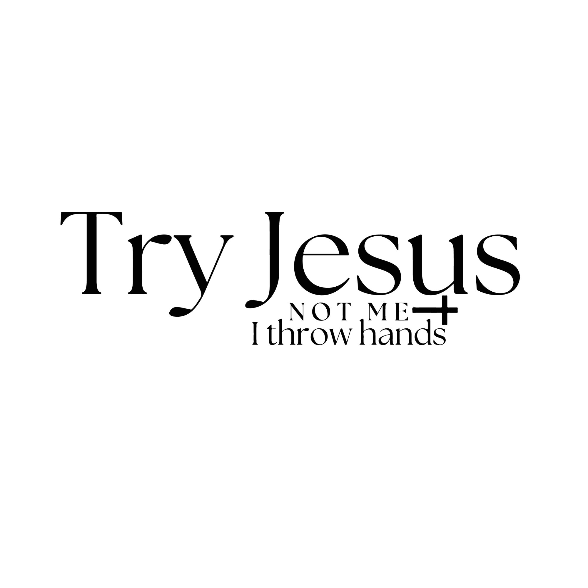 Try Jesus Not Me Svg, Funny Christian Svg, Christian Humor Svg ...
