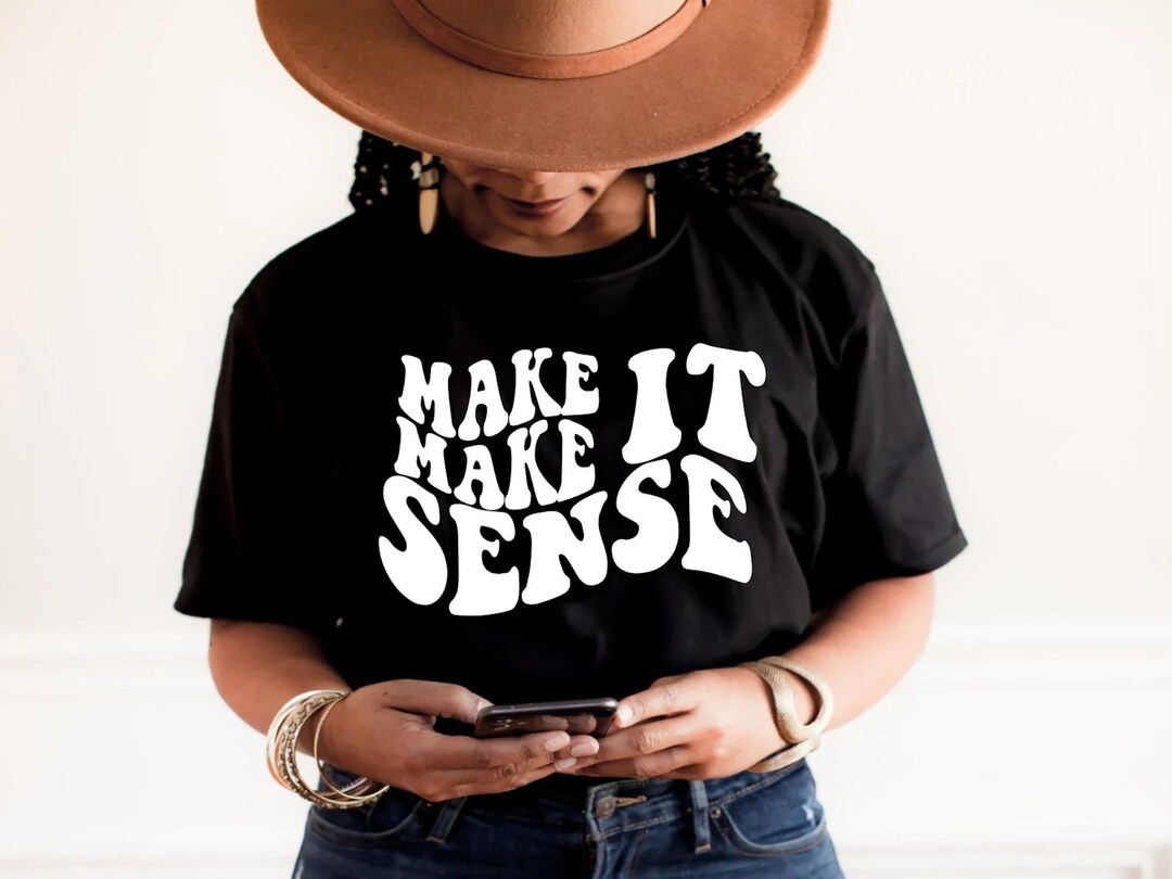 Make It Make Sense SVG, Dxf, Png, and Eps - Etsy