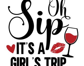Oh Sip It's A Girl's Trip Svg, Png, Eps, Girls Trip Shirt Svg, Girls Trip Svg, Girl's Trip Svg ...