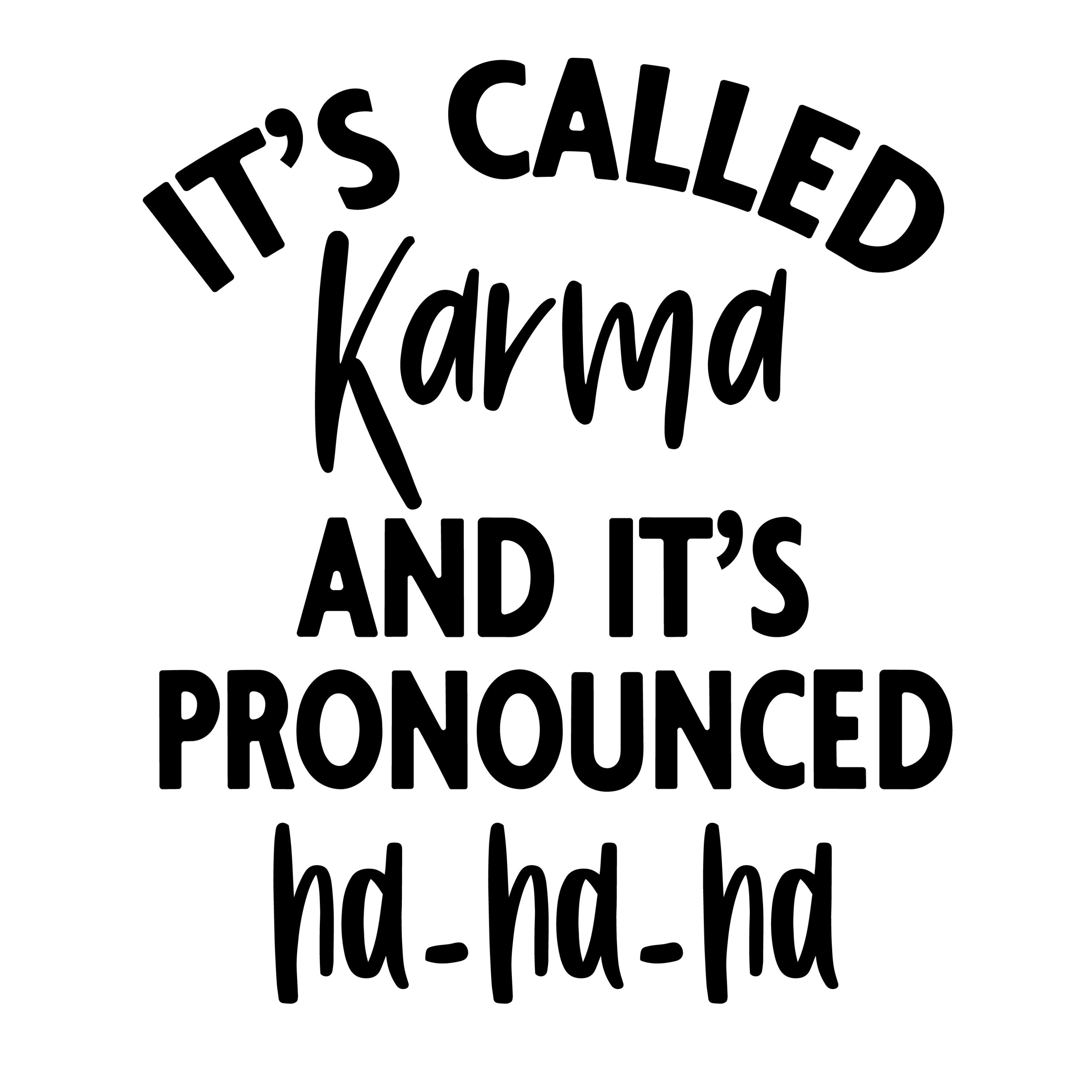 It's Called Karma , It's Called Karma SVG, It's Called Karma PNG, It's ...