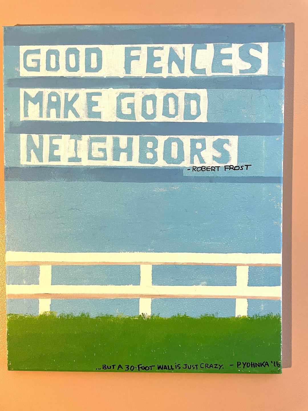 Good Fences a 16 X 20 Acrylic Painting Featuring a Quote by Robert ...
