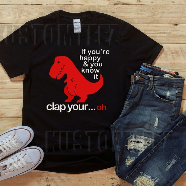 If Your Happy and You Know It Trex - Etsy