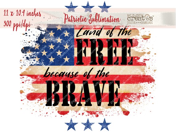 Land of the Free Because of the Brave PNG 4th of July - Etsy