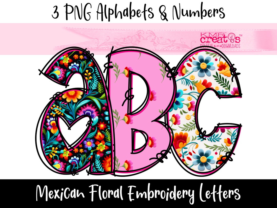 Mexican Embroidery Flowers Alphabet PNG, Embroidery Letters, Otomi ...