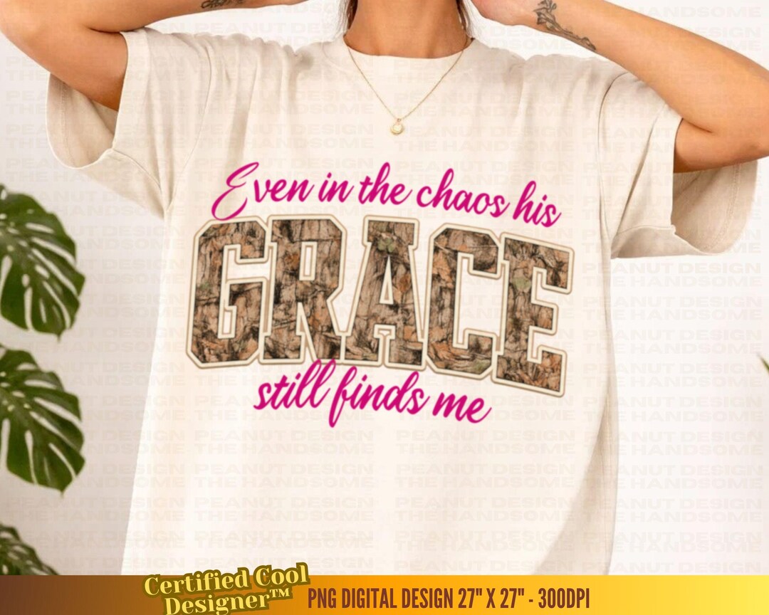 His Grace Still Finds Me Png, Camo Christian Png, Even in the Chaos Png ...
